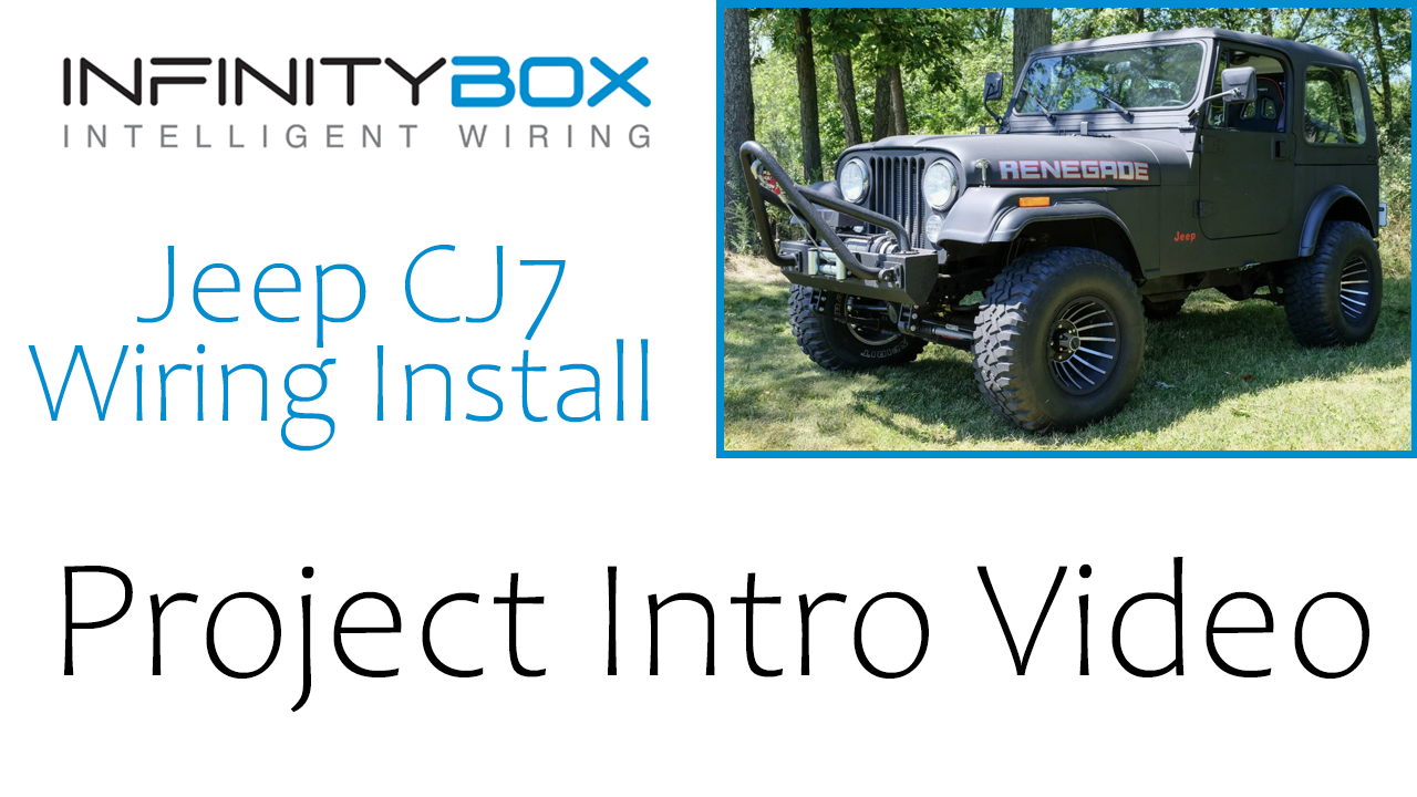 Jeep CJ7 Wiring Series- Introduction - Infinitybox