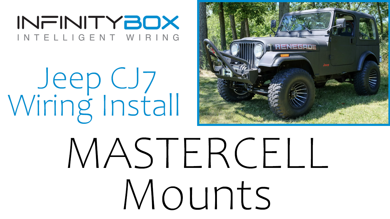 Jeep CJ7 Wiring Series- Mounting MASTERCELL - Infinitybox